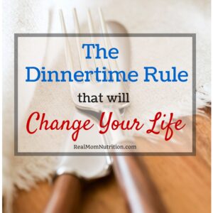 The Dinnertime Rule That Will Change Your Life