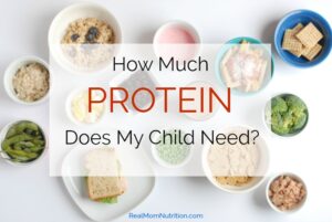 How Much Protein a Child Needs | Real Mom Nutrition