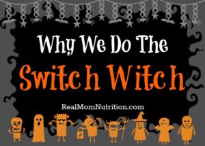 Why We Do The Switch Witch for Halloween